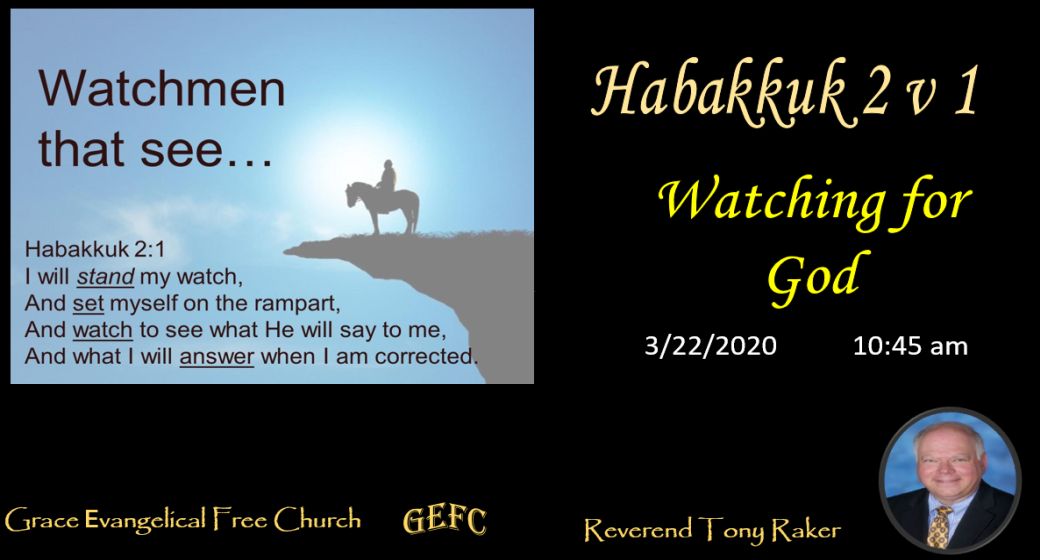 Habakkuk 2 V 1 Watching for God | Grace Evangelical Free Church