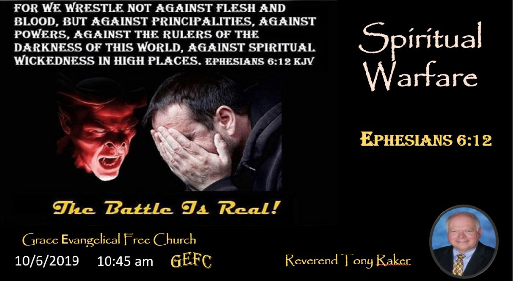 Ephesians 6 v12 Spiritual Warfare | Grace Evangelical Free Church